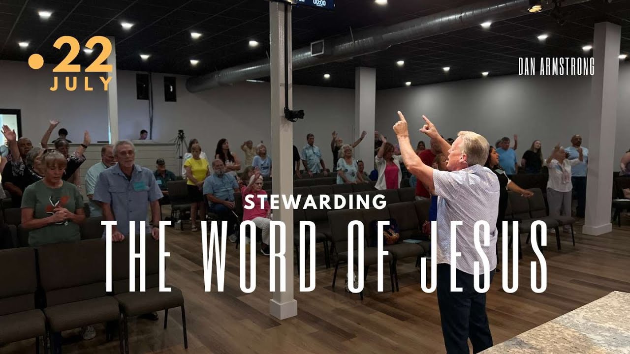 Stewarding The Words Of Jesus - Dan And Armstrong- 07/21/24 - YouTube