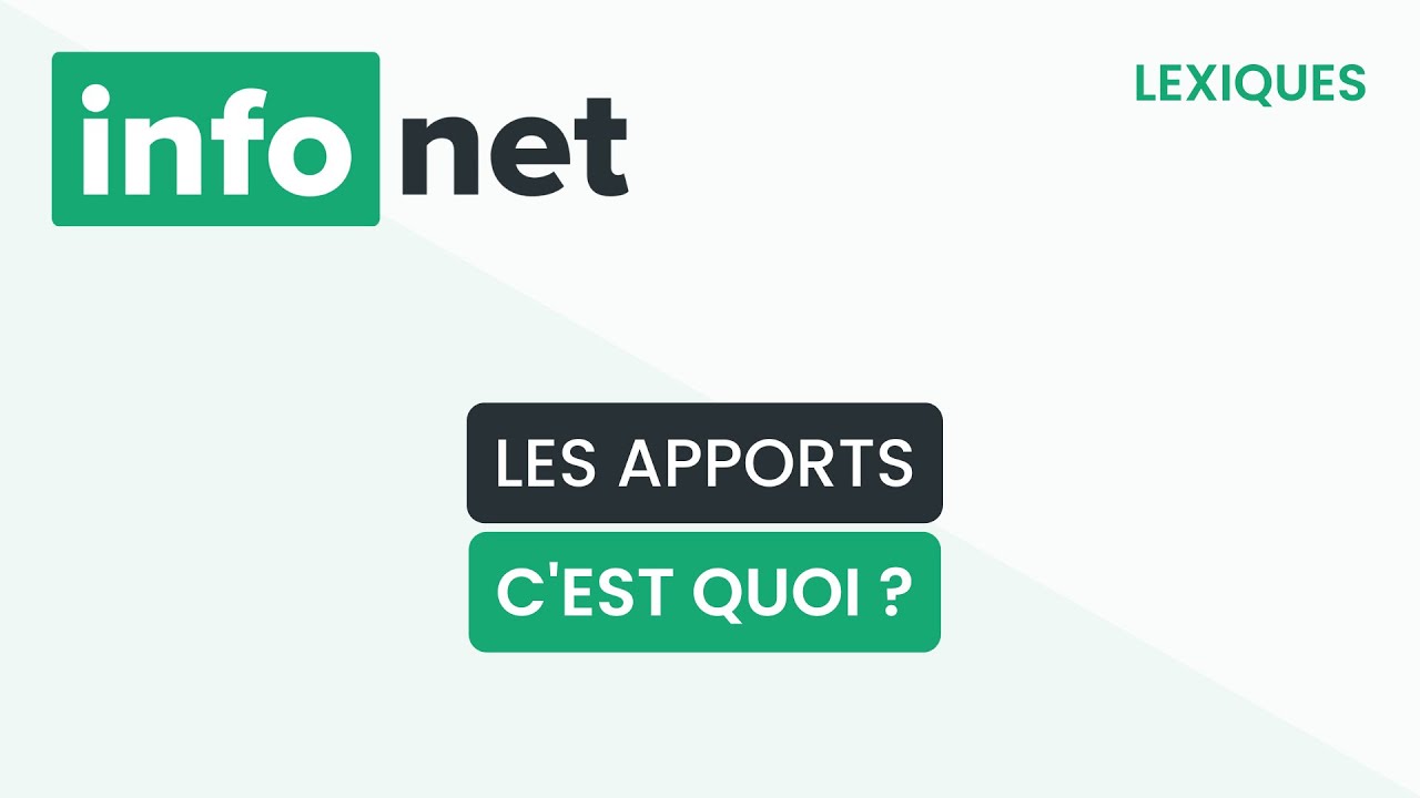 Les apports, c'est quoi ? (définition, aide, lexique, tuto, explication ...