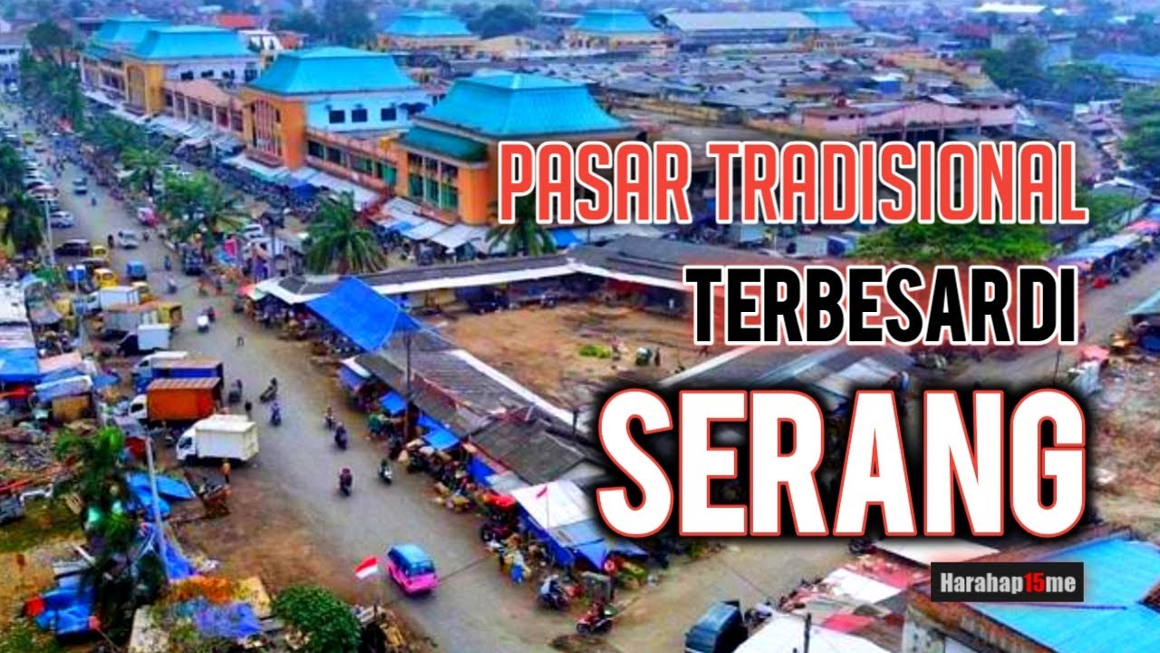 Pasar Tradisional Terbesar di Serang (Pasar Rau) Saat ini | Cinematic ...