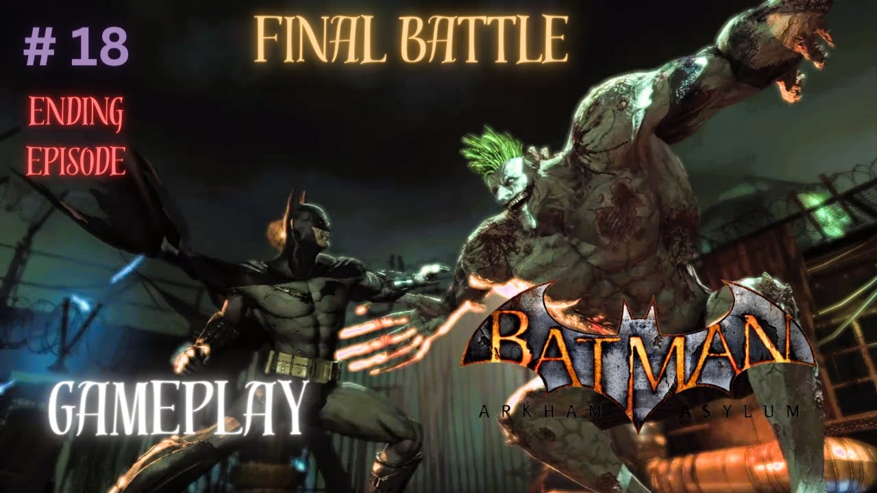 Final Chapter-Joker Boss Fight | Batman: Arkham Asylum | Gameplay #18 ...