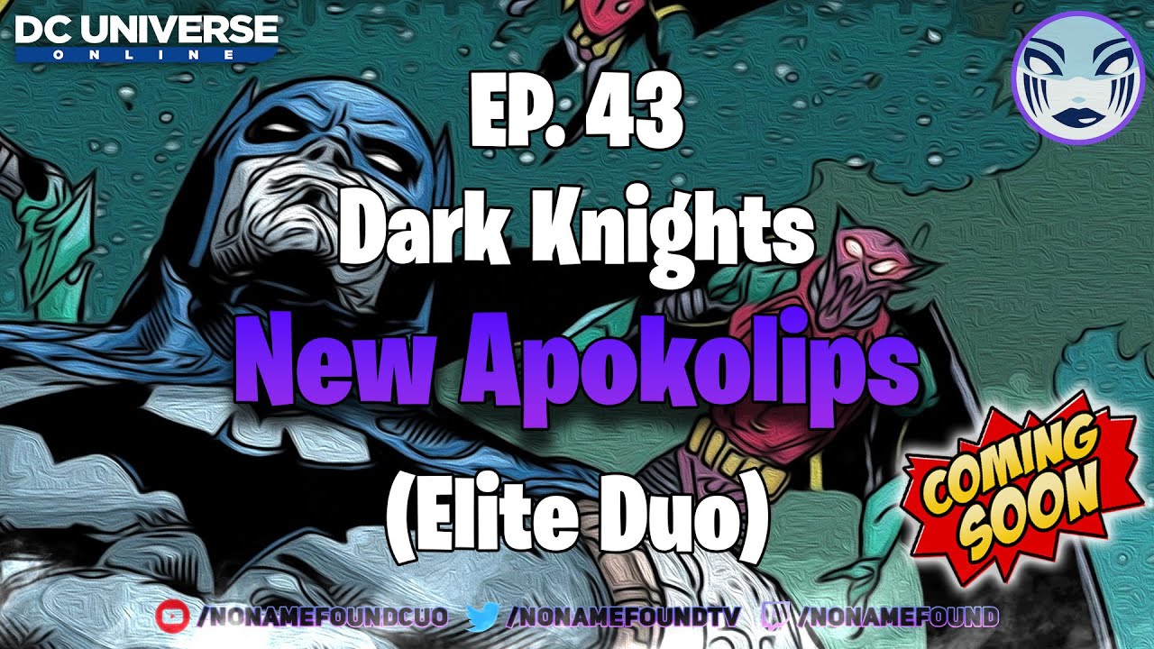 DCUO: EP.43 - Dark Knights - New Apokolips (elite duo) - YouTube