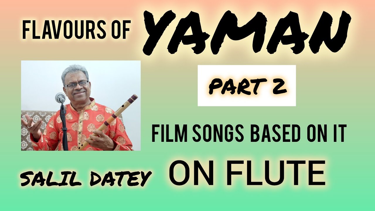 MOODS OF RAAG YAMAN ON FLUTE IN HINDI FILMS/ SALIL DATEY। SONGS BASED ...