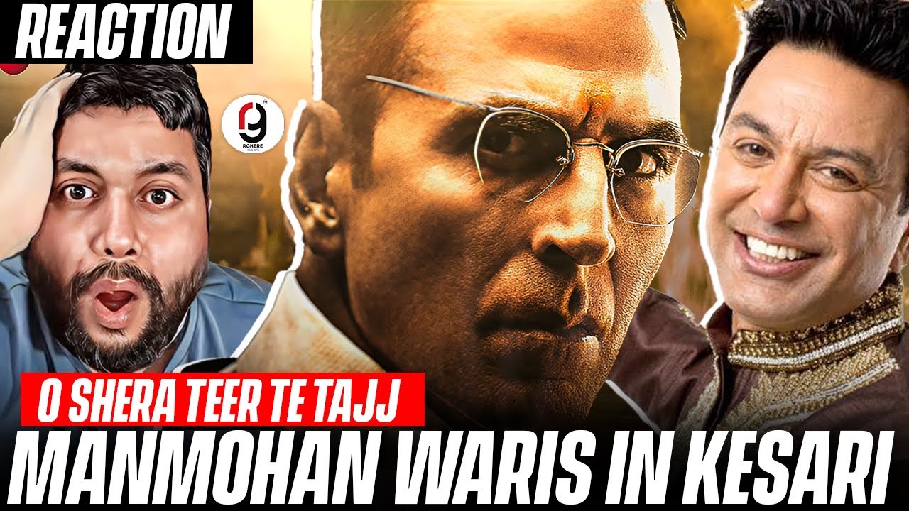 O Shera-Teer Te Taj| Kesari 2 | Akshay Kumar |Manmohan WARIS | Kamal ...