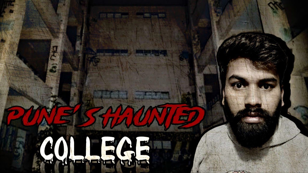 India's Most Haunted College Of Pune | दिल दहला देने वाली सच्ची भूतिया ...