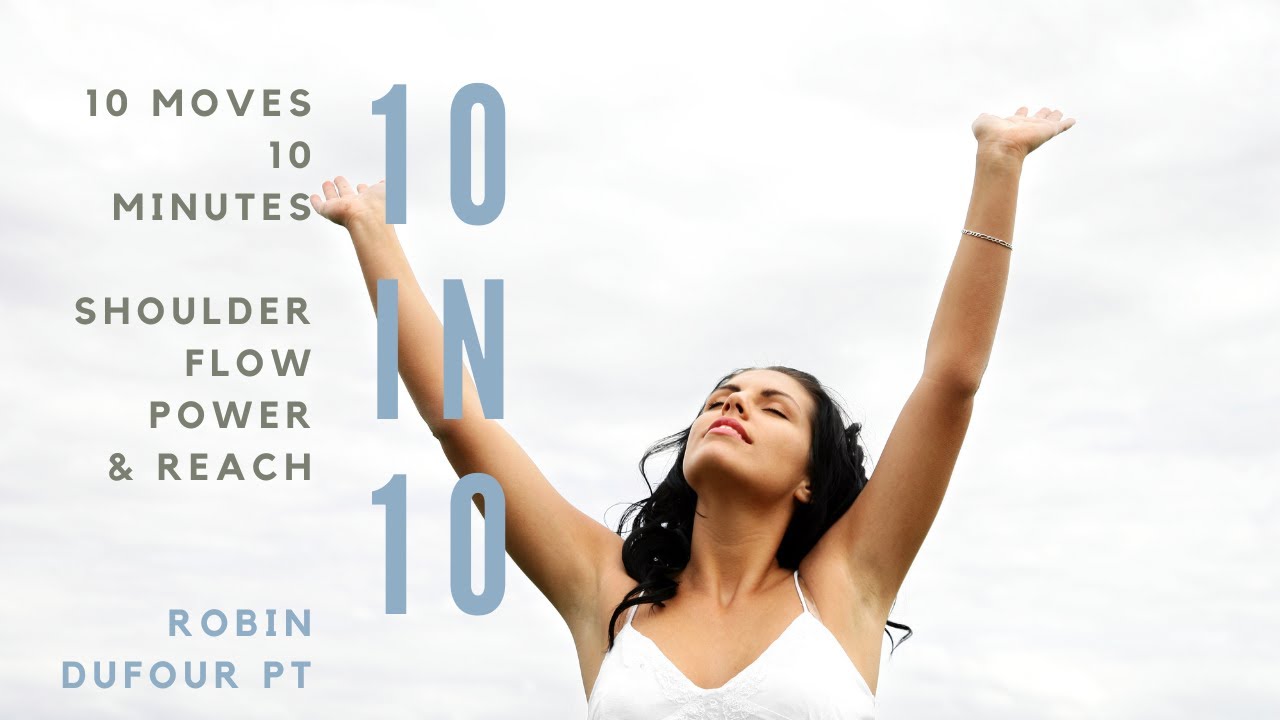 Shoulder Flow, Power & Reach | 10 Moves in 10 Minutes - YouTube