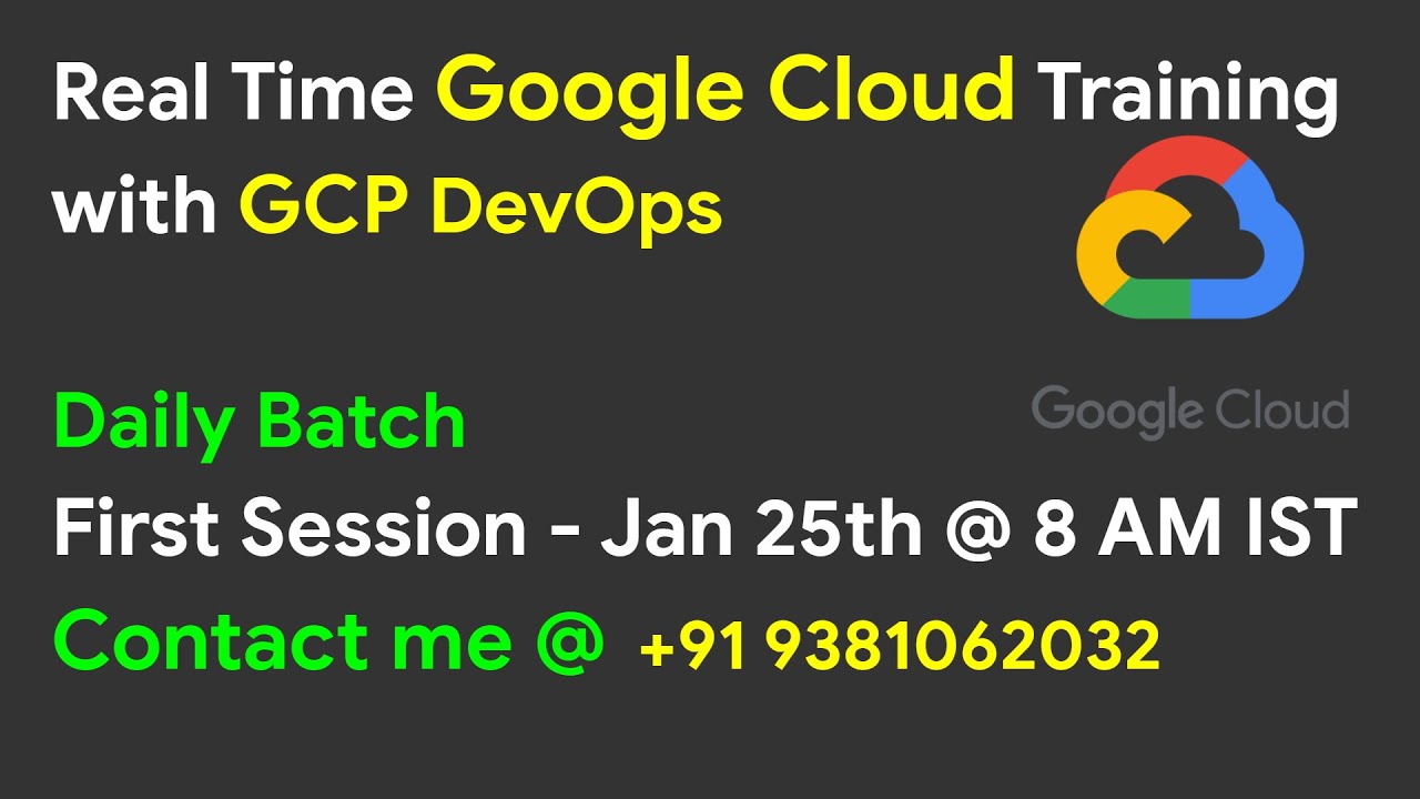 Google Cloud (GCP & GCP DevOps) Training - Jan 25th 8AM | Daily Batch ...