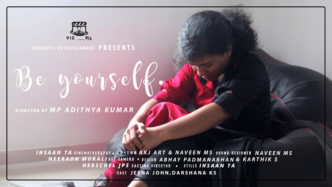 Be Yourself | Short Film | Malayalam Short Film | vizgrafil entertainment - YouTube