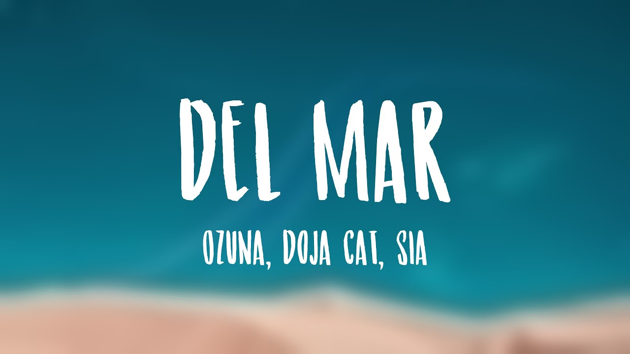 Del Mar - Ozuna, Doja Cat, Sia (Lyrics Version) - YouTube