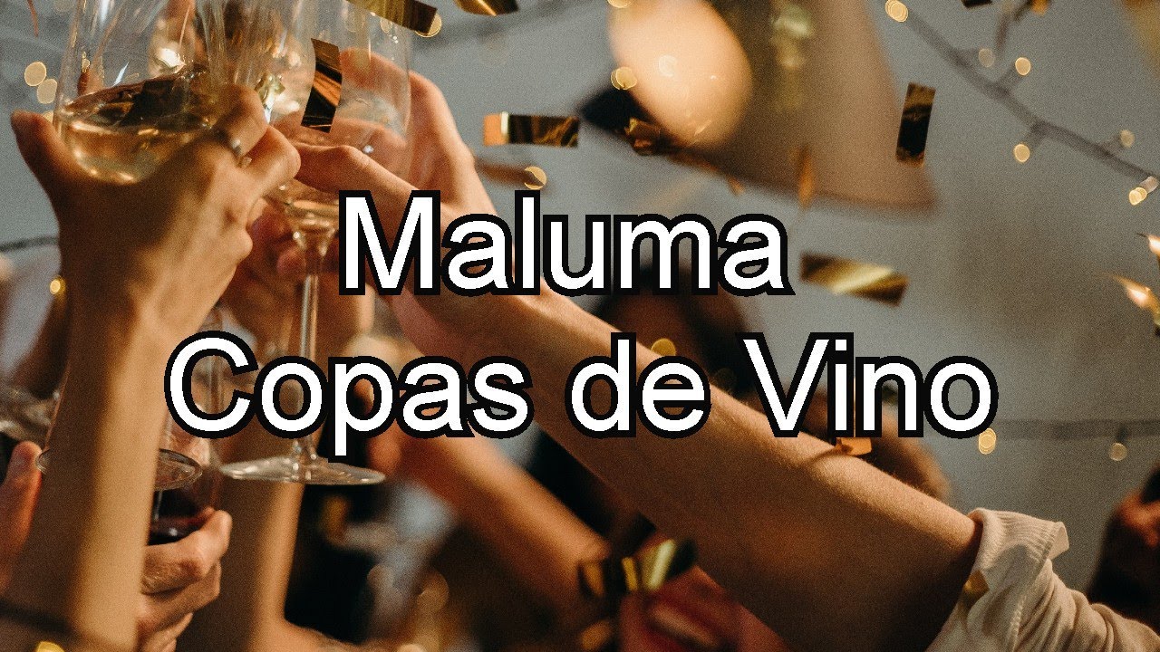 Maluma - Copas de Vino (Letra) - YouTube