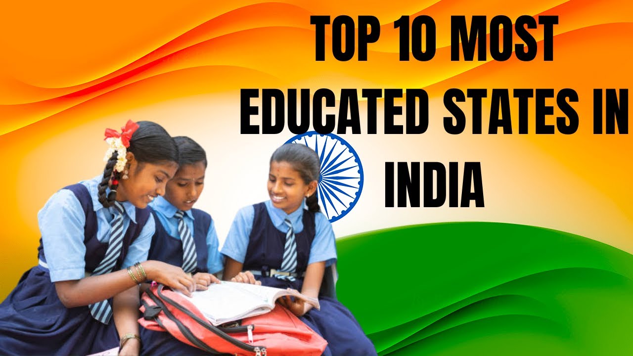 Do You Know The Top 10 Most Educated States In India?#Top 10 Most ...