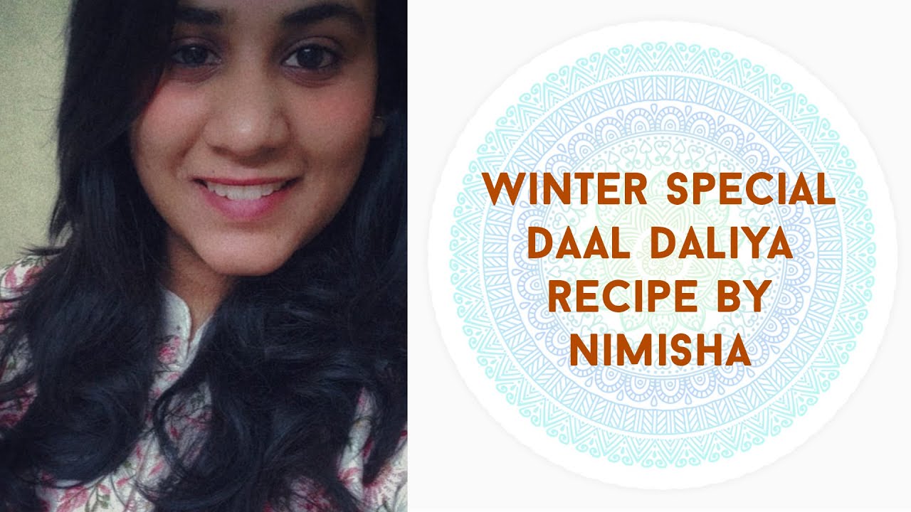 Video 121 - Winter special daal daliya recipe by Nimisha - YouTube