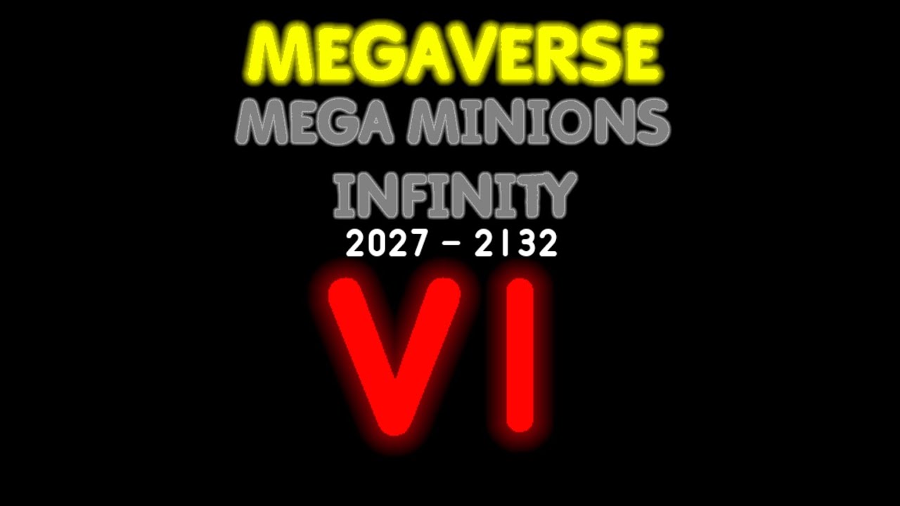 MEGAVERSE Mega Minions Infinity V1 (2027 - 2132) - YouTube