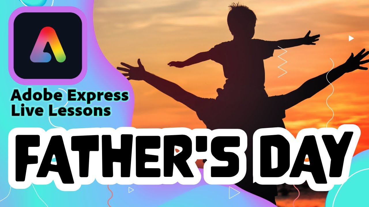 Adobe Express Live Lesson - Thurs 12th June - Father's Day - YouTube