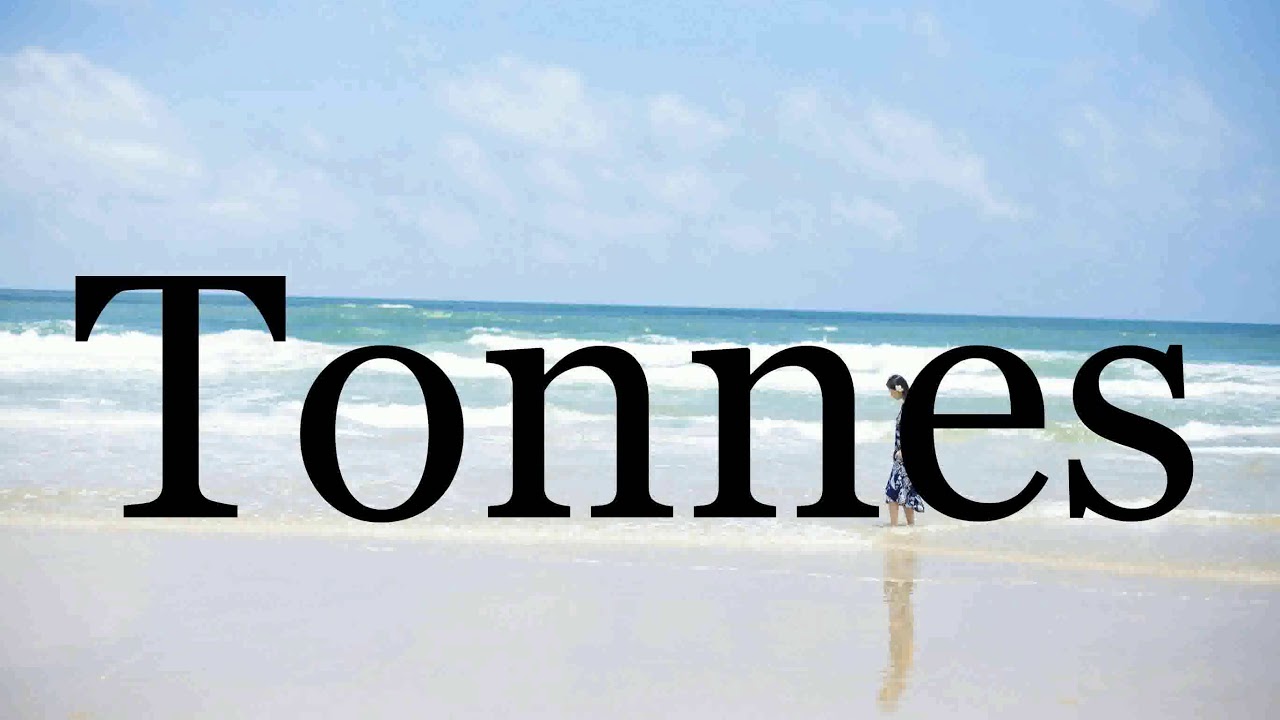 How To Pronounce Tonnes🌈🌈🌈🌈🌈🌈Pronunciation Of Tonnes - YouTube