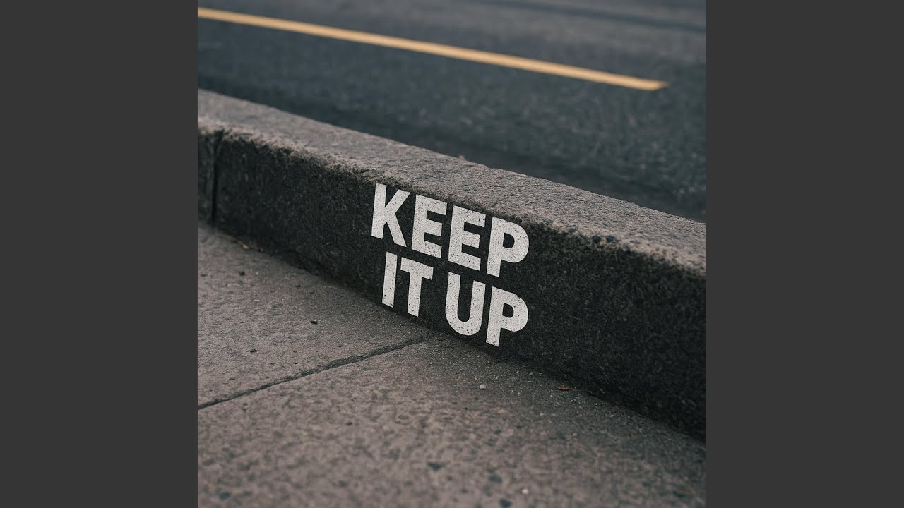 KEEP IT UP - YouTube