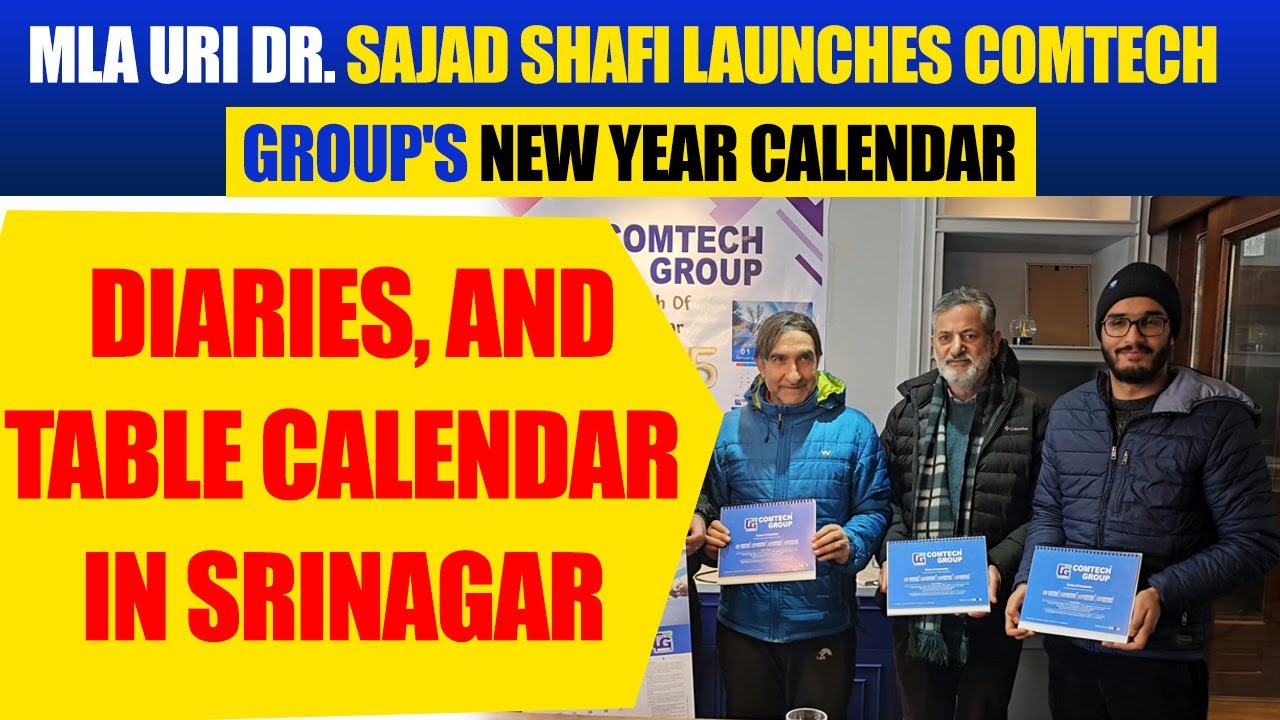 MLA Uri Dr. Sajad Shafi Launches ComTech Group's New Year Calendar - YouTube