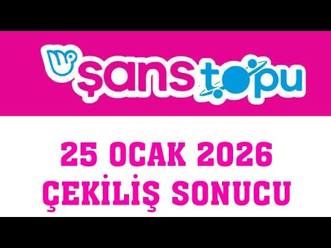 Şans Topu Çekiliş Sonuçları 25 Ocak 2026