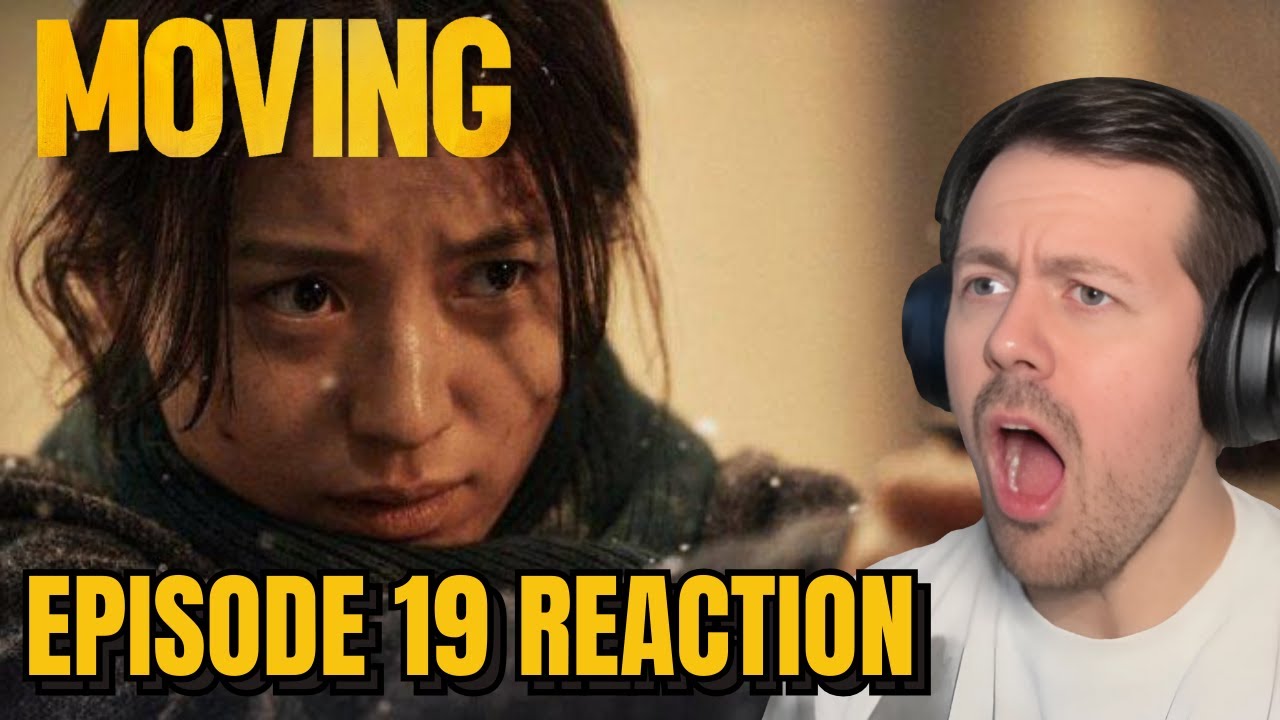 Moving Episode 19 FULL UNCUT REACTION!! - YouTube