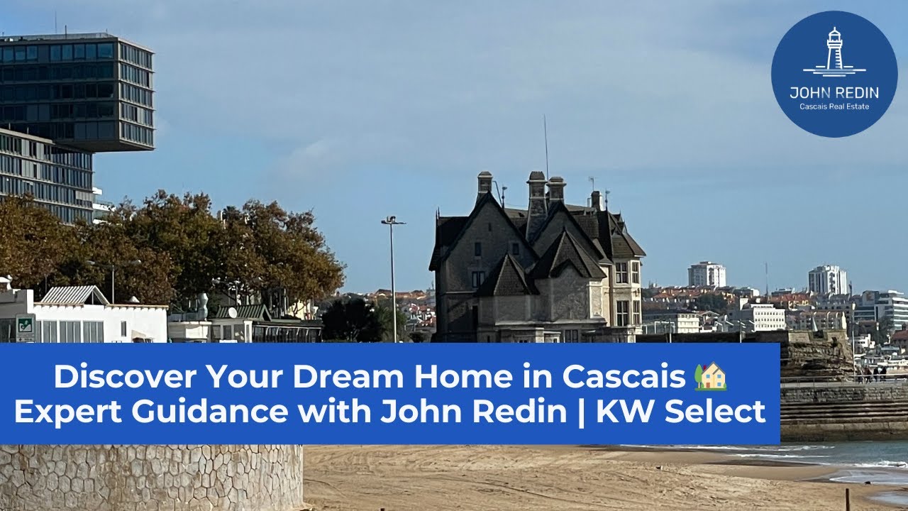 🏡 Experience Excellence in Cascais Real Estate with John Redin | KW ...
