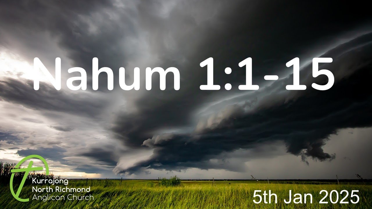 Nahum 1:1-15 - Robbie Nichols - 05 Jan 2025 - YouTube