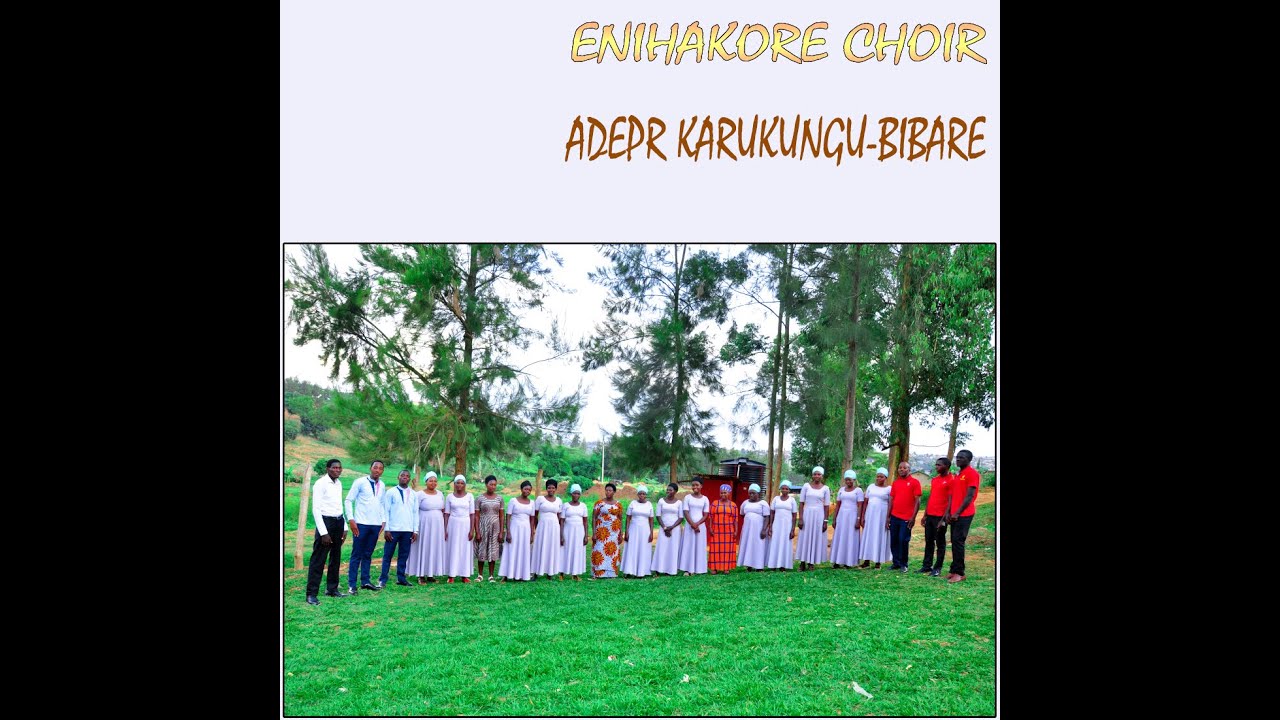 Data wa twese uri mu Ijuru by ENIHAKORE CHOIR-ADEPR KARUKUNGU_RWANDAN ...