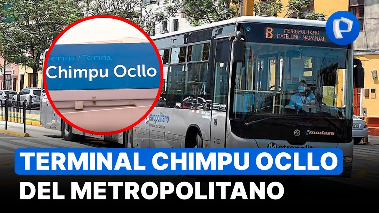 Presentan terminal Chimpu Ocllo y 13 nuevas estaciones de la ampliación ...