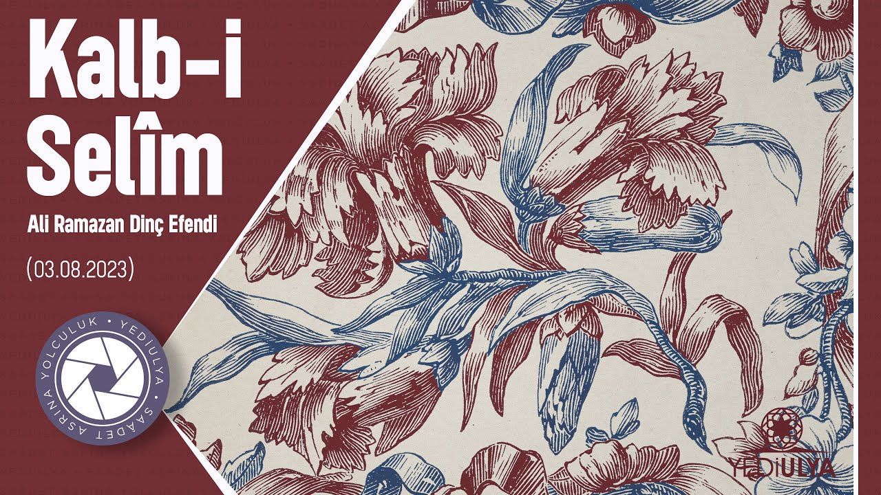 Ali Ramazan Dinç Efendi I Kalb-i Selim Sohbetleri (03.08.2023) - YouTube