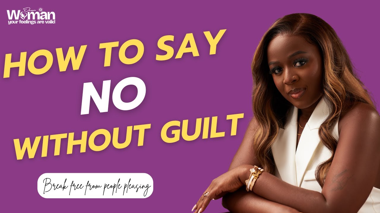 How to say NO without guilt : Break free from people-pleasing - YouTube