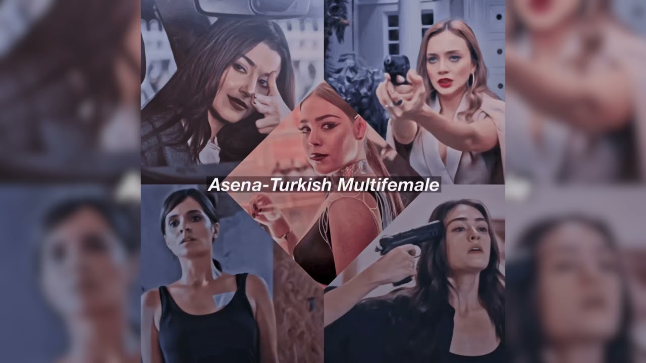 Turkish Multifemale Edit|Asena - YouTube