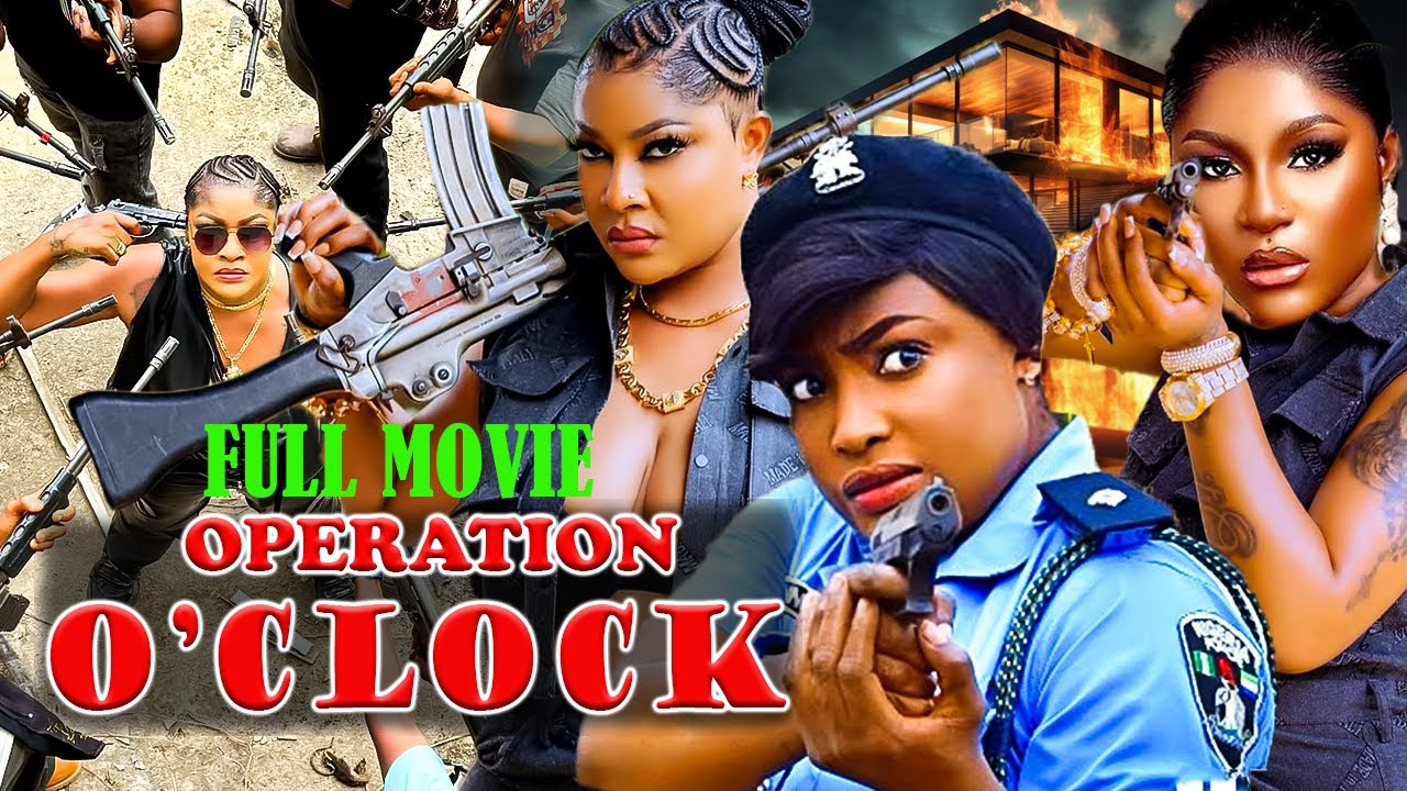 OPERATION O'CLOCK -(NEW FULL MOVIE) ANGELA OKORIE, LIZZY GOLD, DESTINY ...
