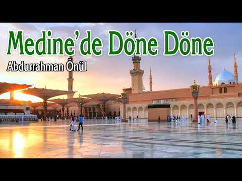 Medine'de Döne Döne - Abdurrahman Önül