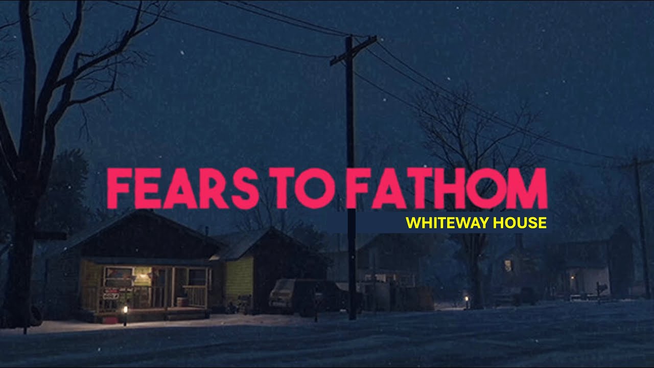 Fears to Fathom - Whiteway House (Fan-made) - YouTube