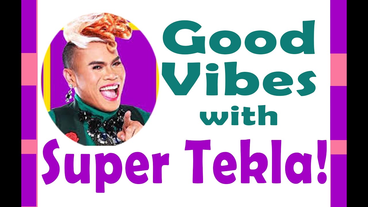 Pinoy Comedy Good Vibes with Super Tekla - YouTube