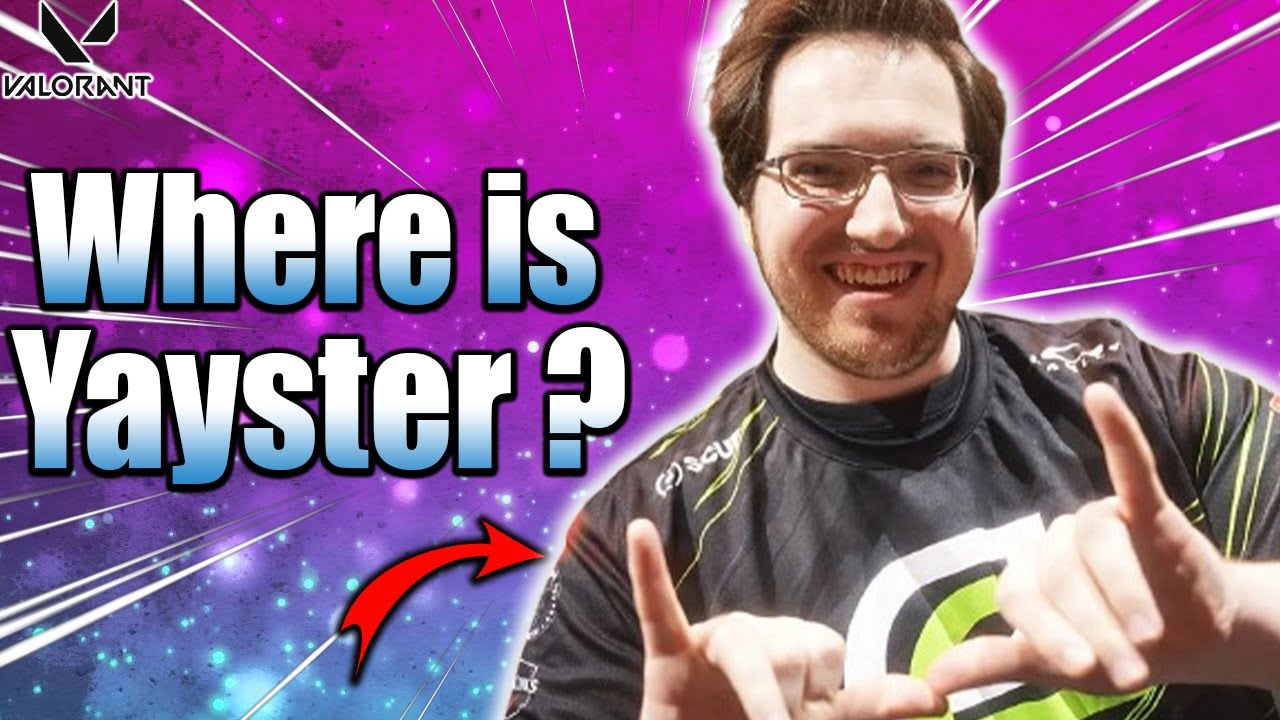 Where is Yay Valorant | Where is Yay Going? - YouTube