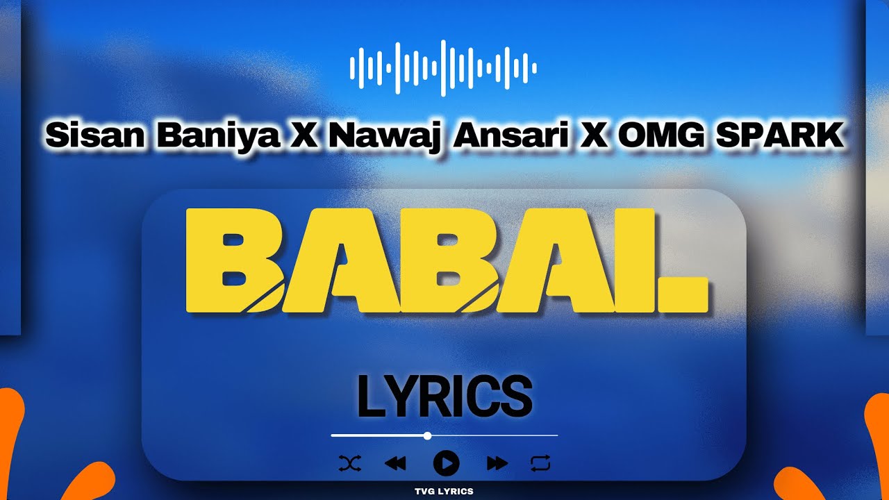 Babal - Sisan Baniya X Nawaj Ansari X OMG SPARK (LYRICS) - YouTube