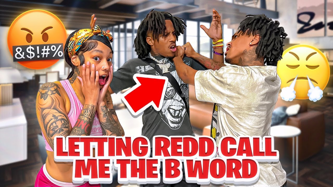 Letting Redd Call Me The B WORD In Front Of @Daaeeski !!! *THEY FOUGHT ...