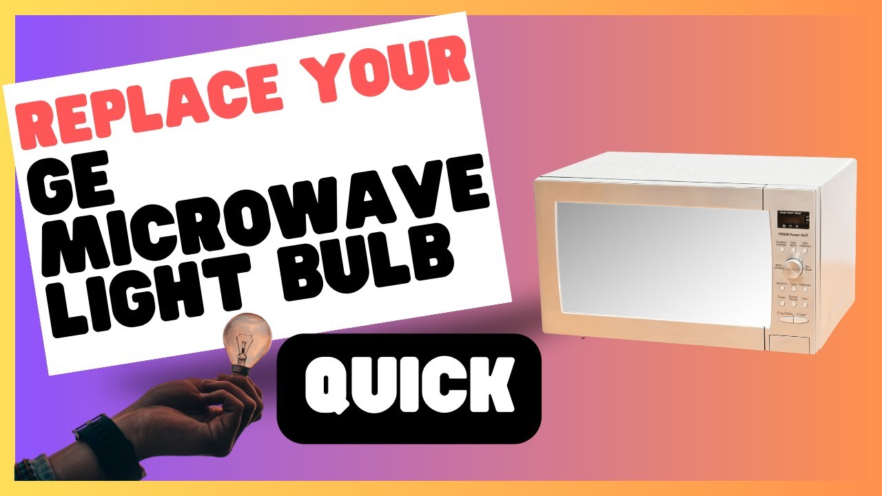 GE Microwave Light Bulb Replacement: Quick Guide - YouTube