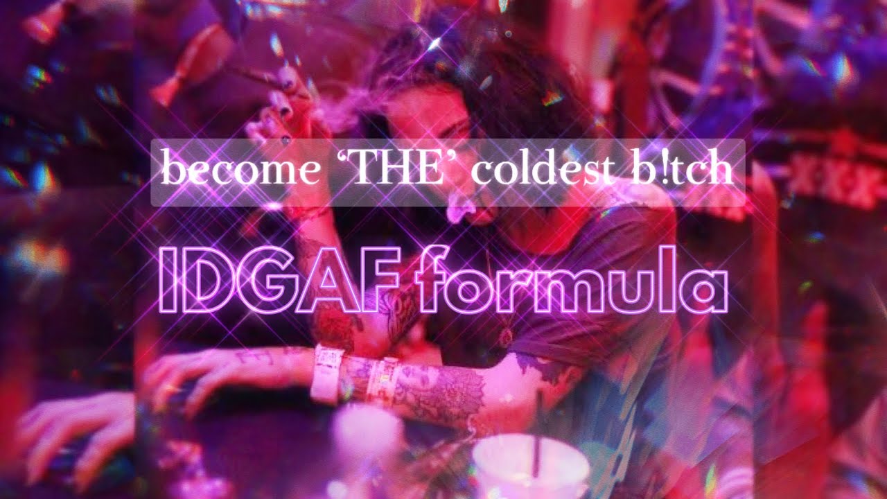 IDGAF attitude SUBLIMINAL (forced) - become ‘THE’ coldest b!tch ...