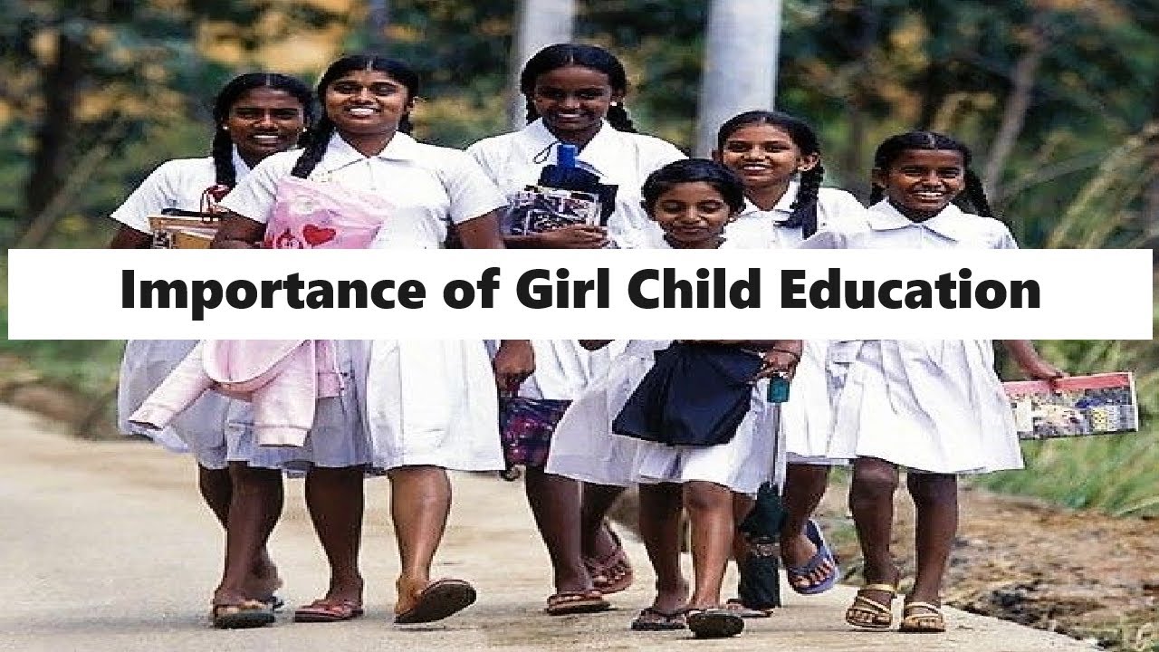 Importance of Girl Child Education - YouTube
