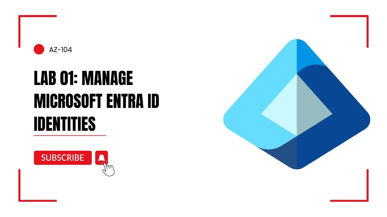 Lab 01 - Manage Microsoft Entra ID Identities - YouTube