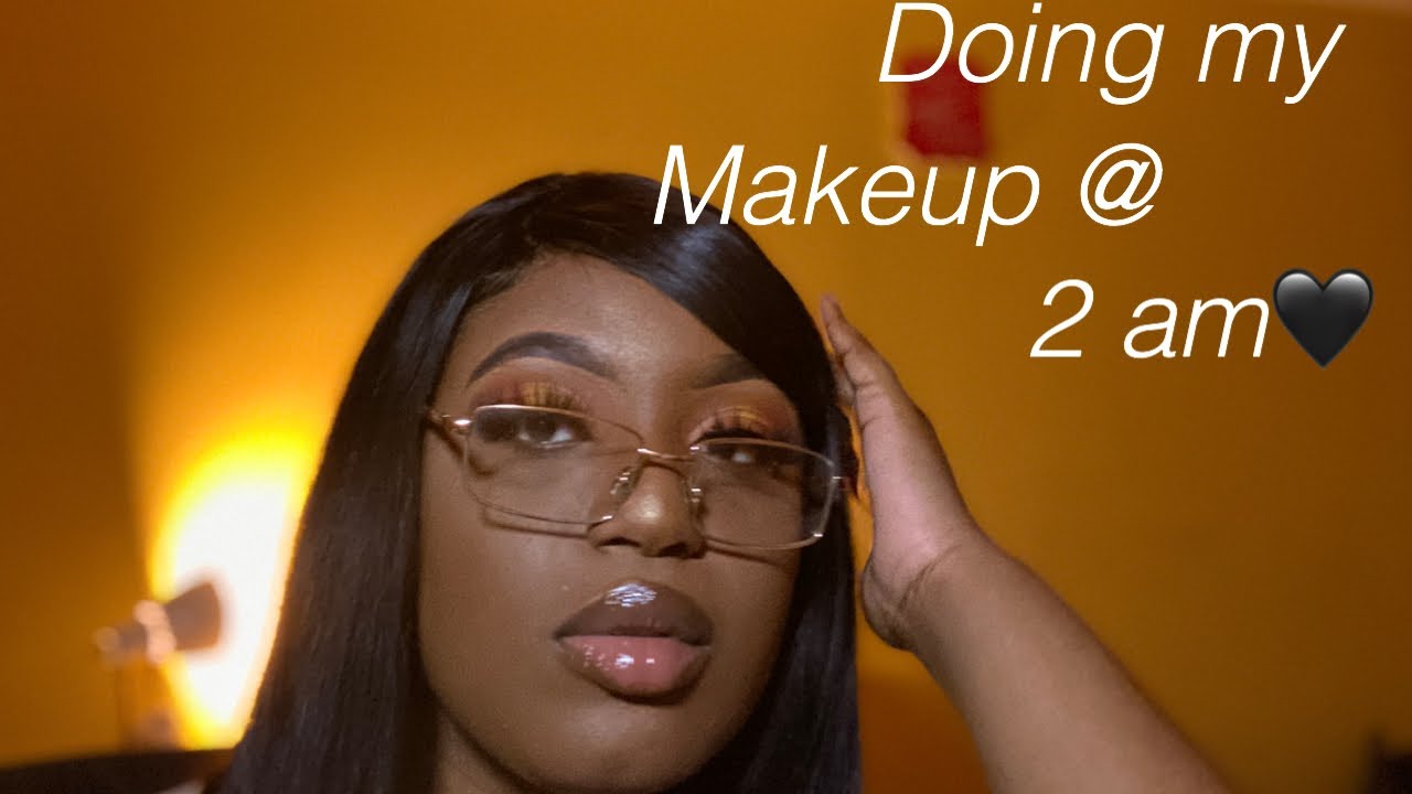 Doing my makeup @ 2am !!! - YouTube