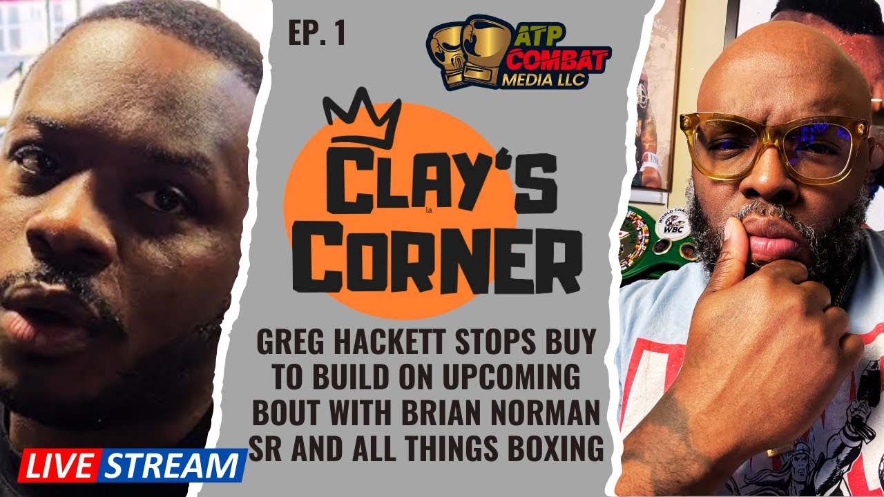 GREG HACKETT STOPS BY TO SPEAK ON UPCOMING BRIAN NORMAN SR BOUT AND THE ...