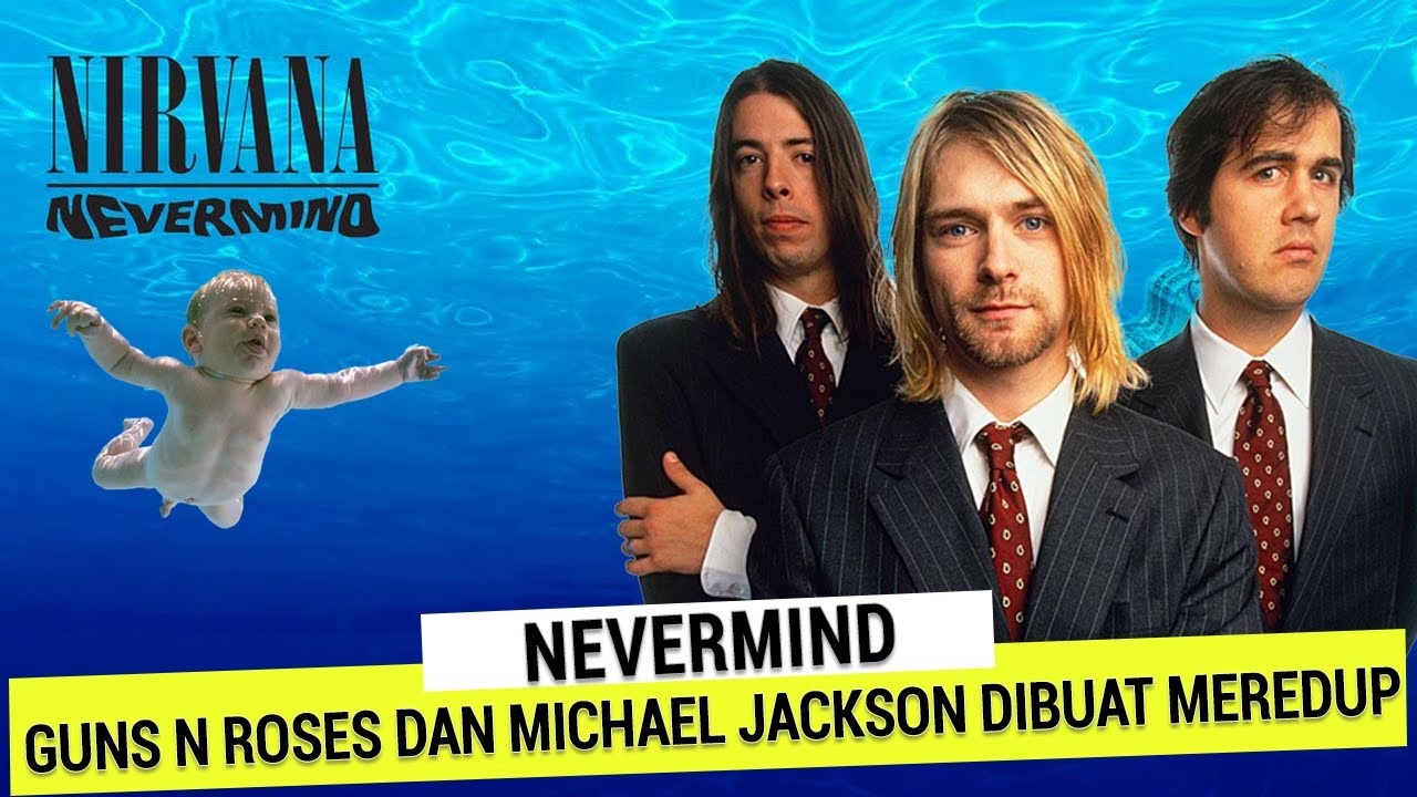 NEVERMIND: ALBUM YANG MENGUBAH DUNIA DAN GENERASI - YouTube