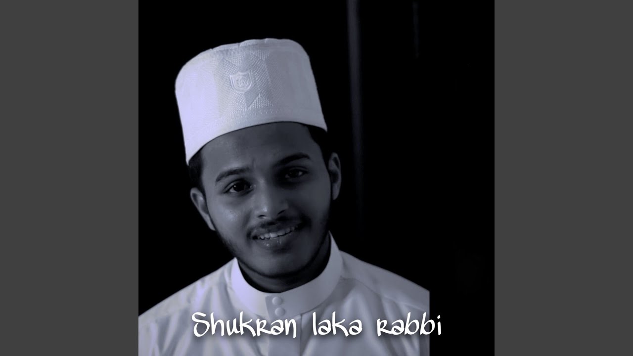 Shukran Laka Rabbi - Sayyid Sufiyan Perinthalmanna: Song Lyrics, Music ...