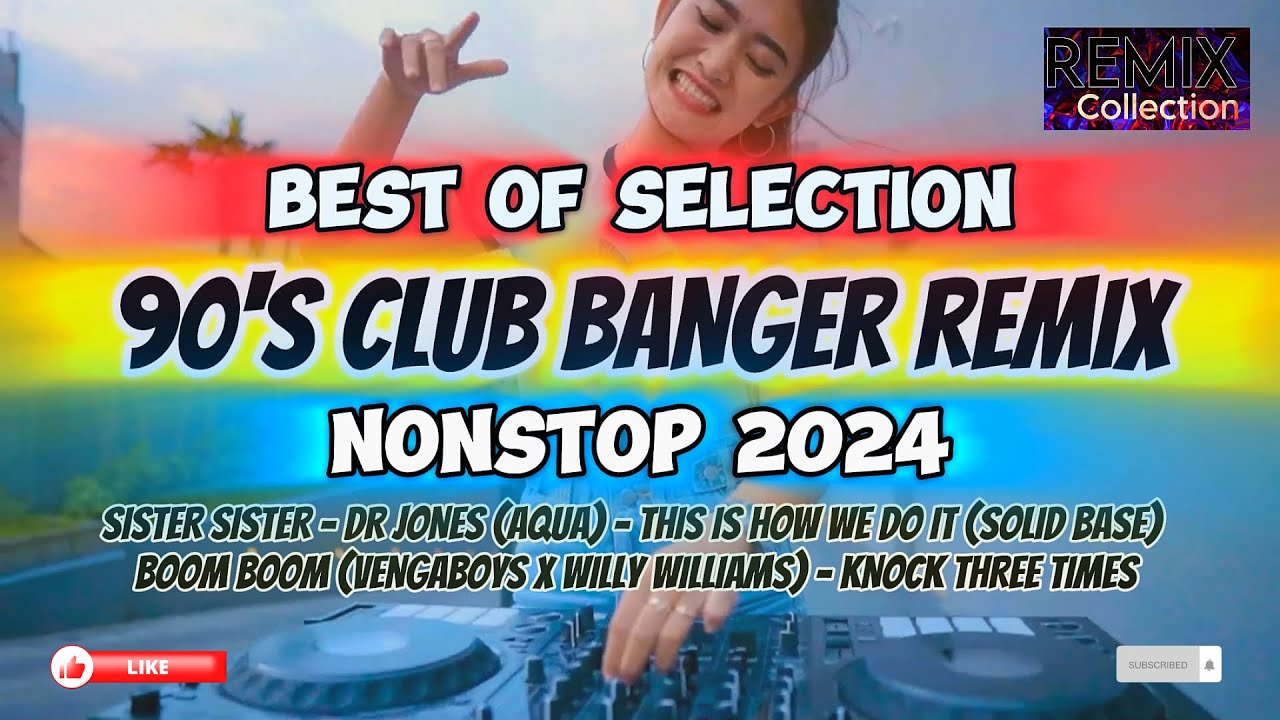 90'S CLUB BANGER REMIX | BEST OF SELECTION | NONSTOP 2024 | TRENDING ...
