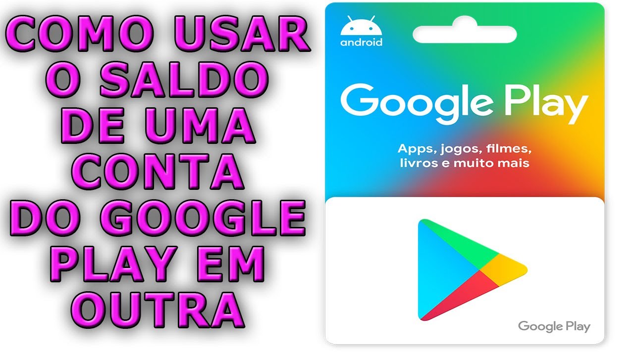 Como usar saldo de uma conta do GOOGLE PLAY em outra conta RECARREGUEI e deu SALDO INSUFICIENTE ...