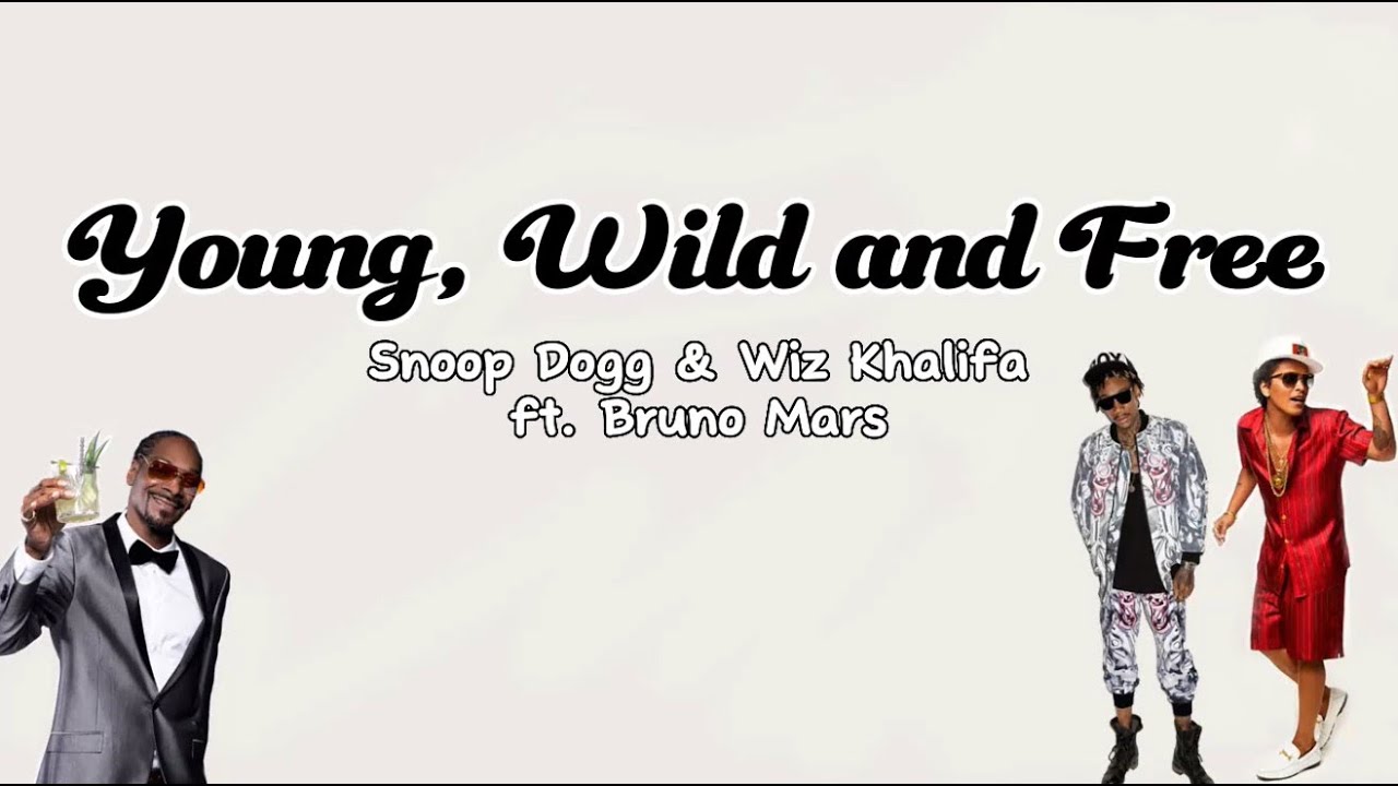 Young, Wild and Free (Lyrics) - Snoop Dogg & Wiz Khalifa ft. Bruno Mars ...