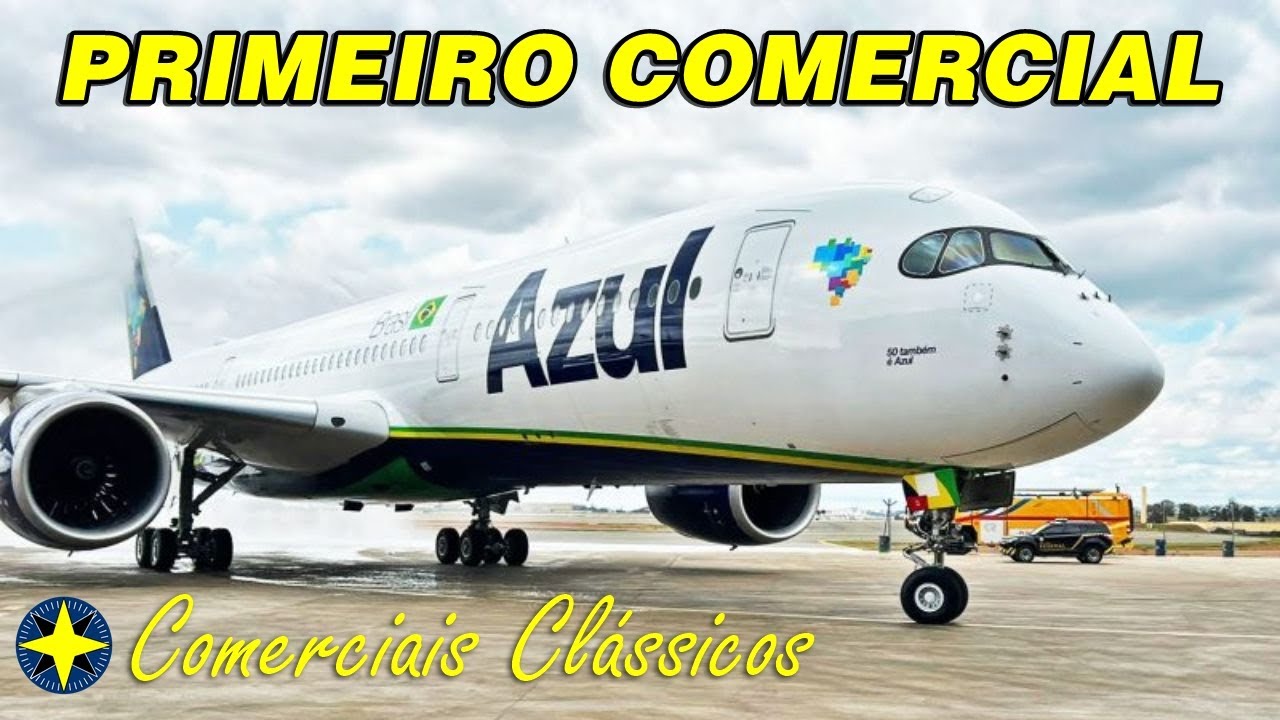 PRIMEIRO COMERCIAL DA AZUL LINHAS AÉREAS - A COMPANHIA AÉREA MAIS ...