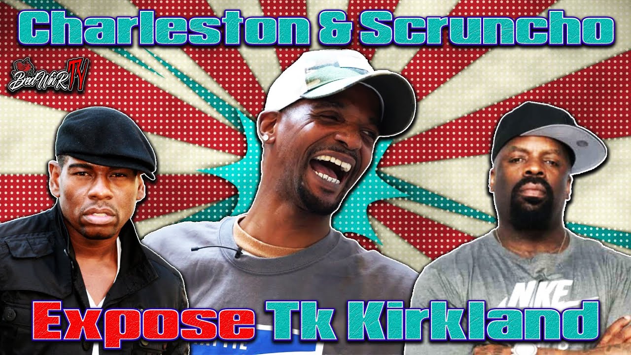 Charleston White & Scruncho EXPOSE TK Kirkland| He's A Snake | Scruncho ...