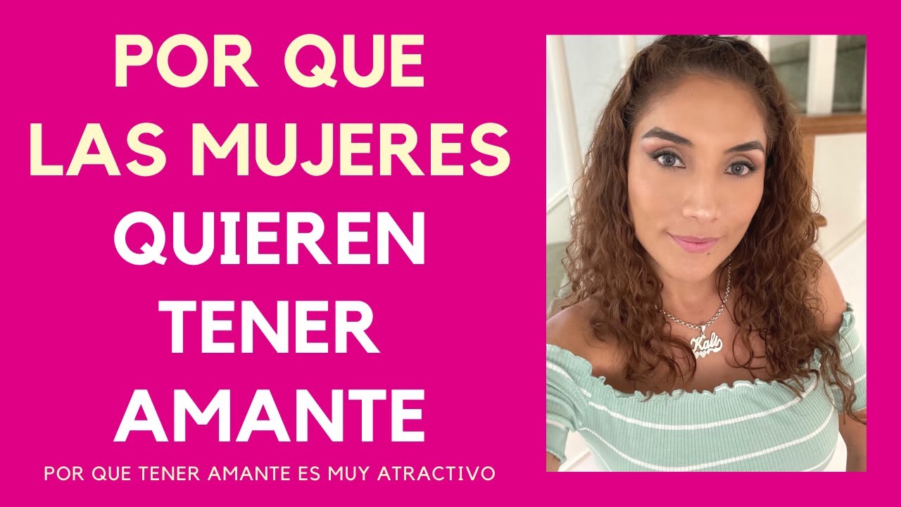 Por qué las mujeres quieren un amante (por qué un amante es muy ...